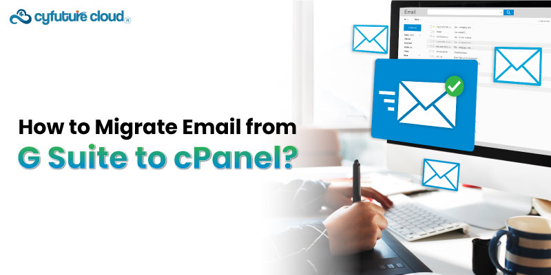 How to Migrate Email from G Suite to cPanel?