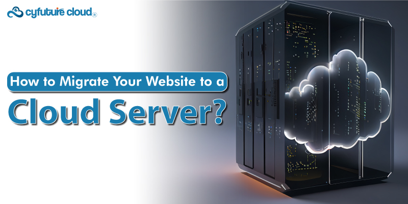 How to Migrate Your Website to a Cloud Server?