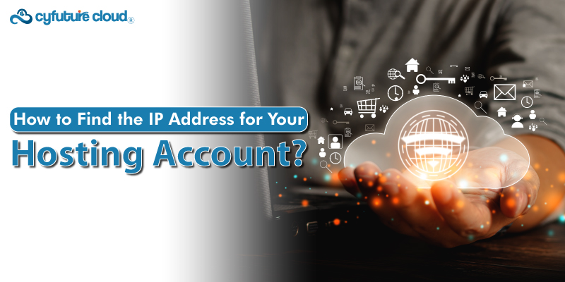 How to Find the IP address for Your Hosting Account?
