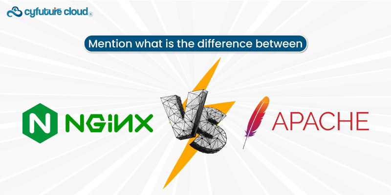 Mention what is the difference between Nginx and Apache?