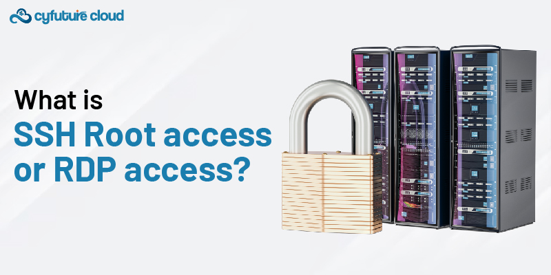 What is SSH Root access or RDP access?