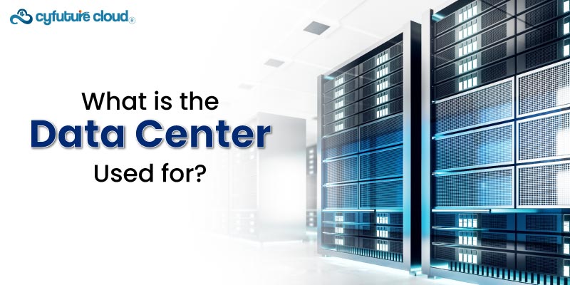 What is the Data Center Used for